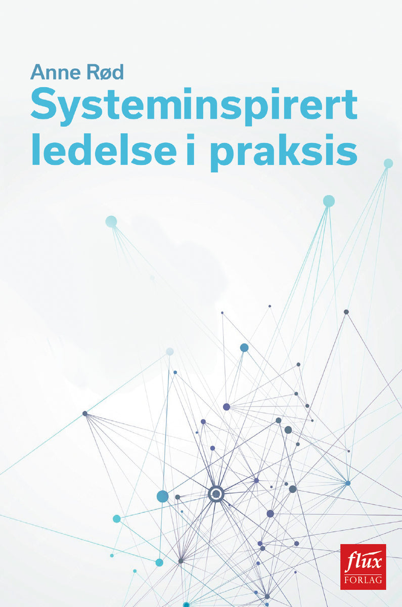 Systeminspirert ledelse i praksis – Flux Forlag